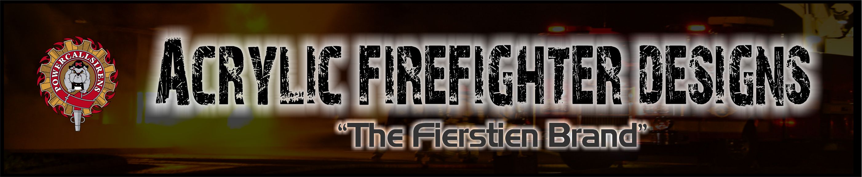 Firefighter Acrylic Designs – Powercall Sirens LLC