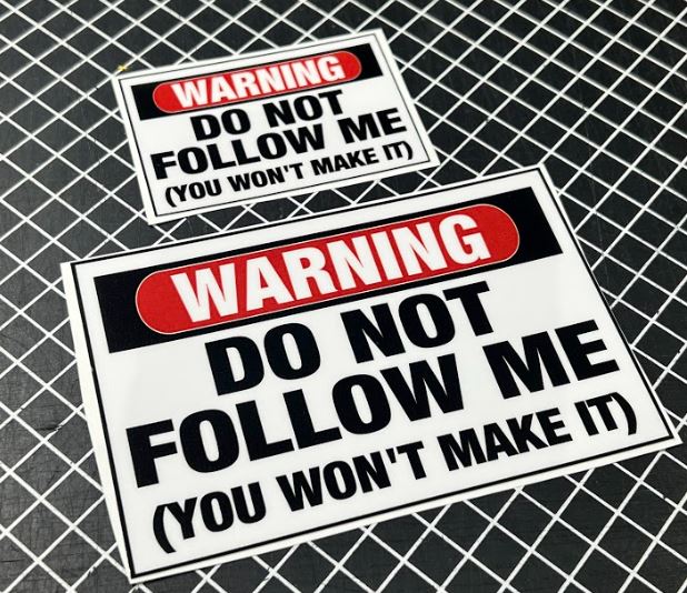 Window Sticker & Hard Hat Sticker -Warning don't follow me Decals ...
